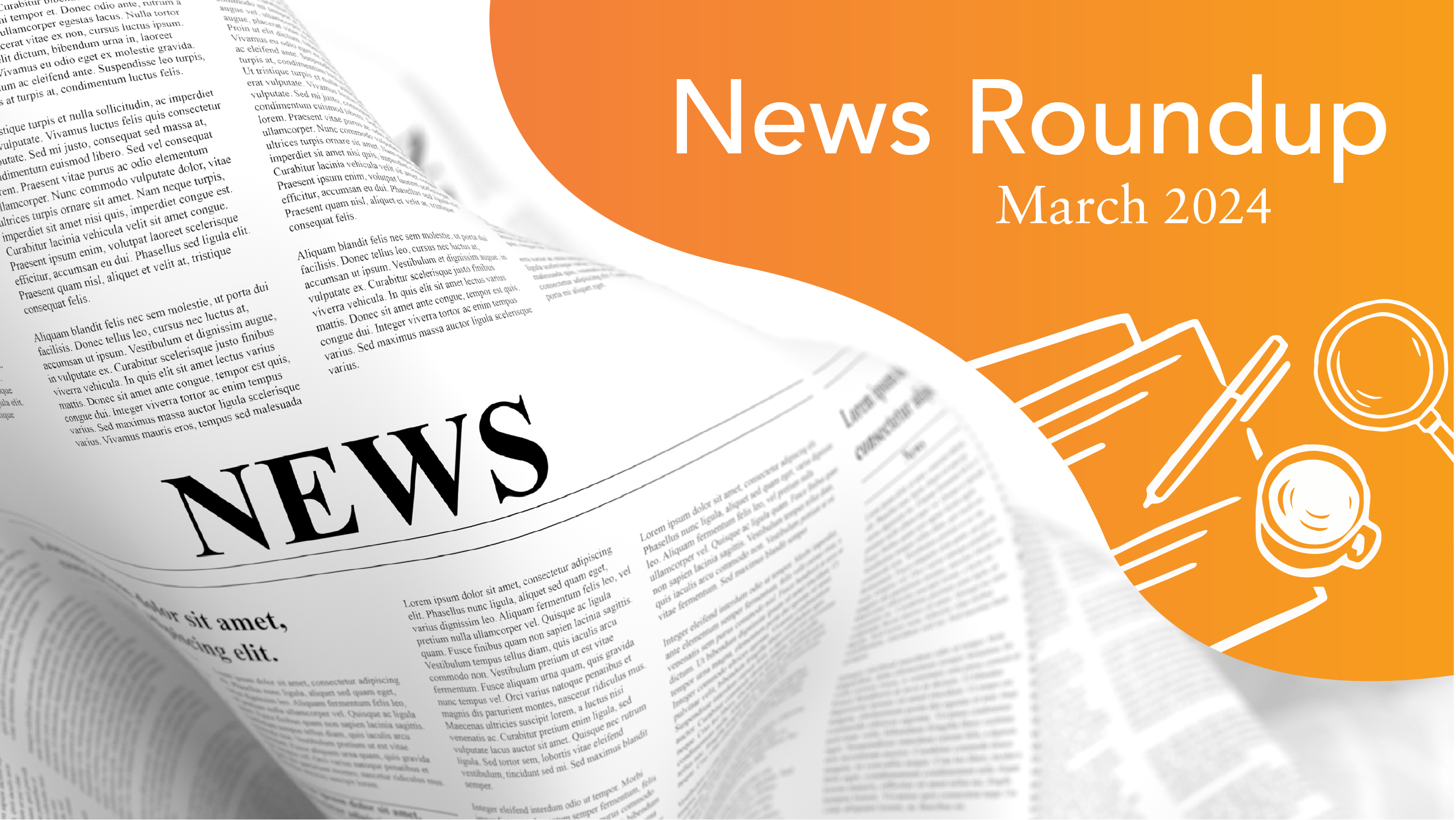 March 2024 News Roundup